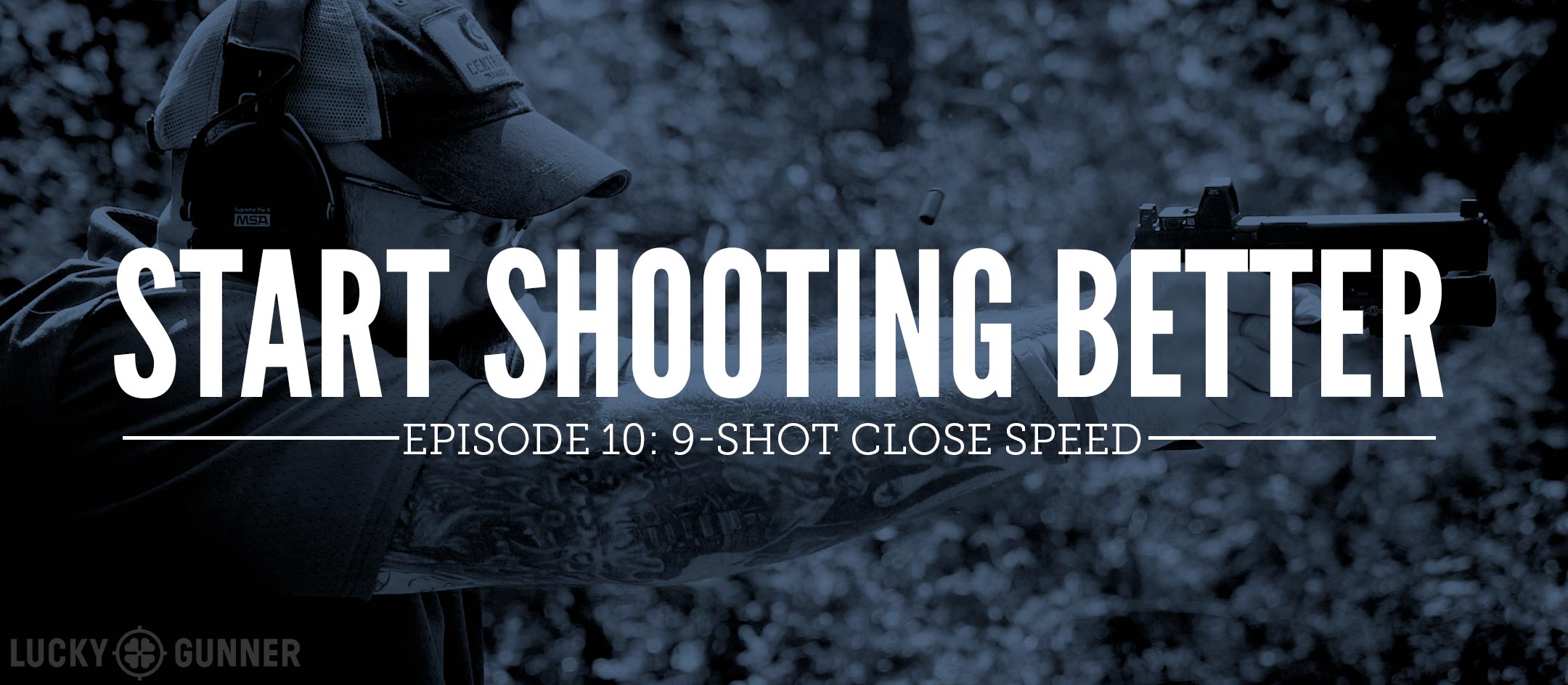 Start Shooting Better Episode 10: 9-Shot Close Speed Drill - Lucky ...