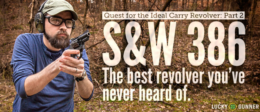 Smith & Wesson 386: The Best Revolver You've Never Heard Of - Lucky Gunner Lounge