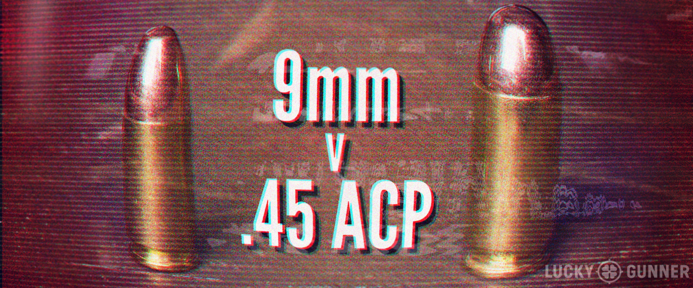9mm vs .45 ACP: Retro Edition - Lucky Gunner Lounge